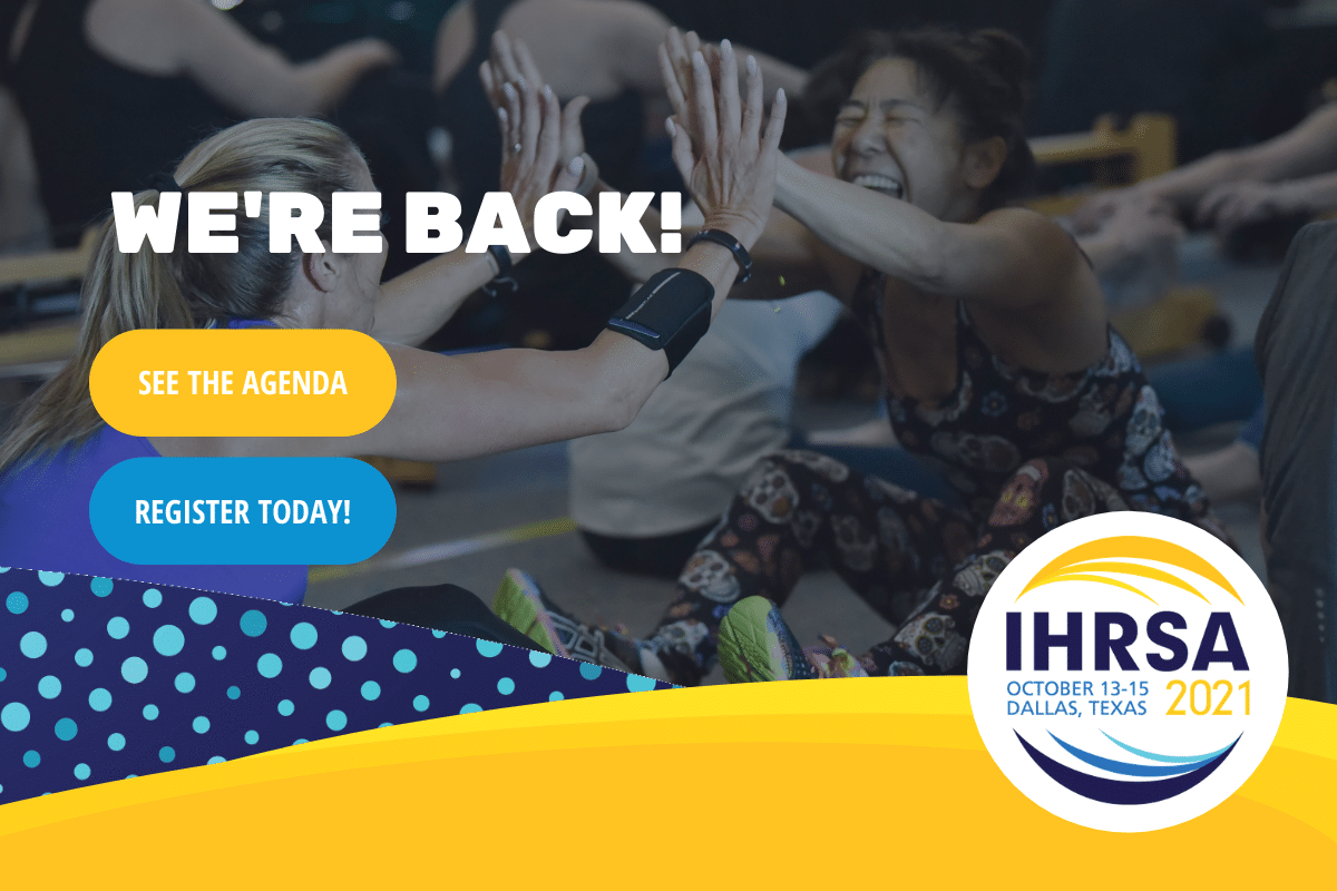 Excitement Builds for IHRSA 2021: Full Program Now Available - Health ...